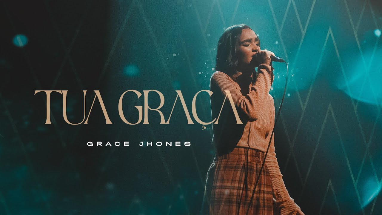 Tua Graça, por Grace Jhones