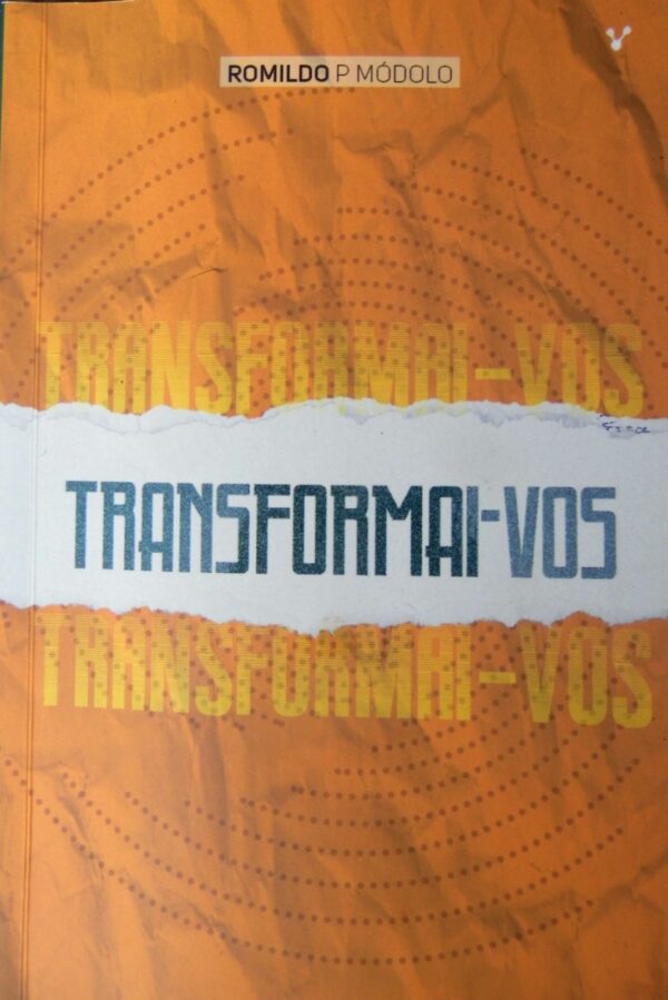 Pastor Romildo Módolo lança "Transformai-vos"